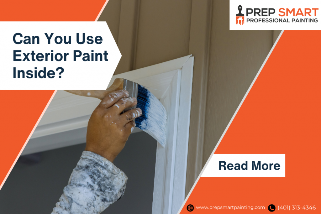 Can You Use Exterior Paint Inside? - Prep Smart Painting